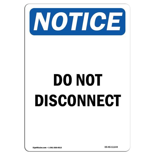 7 x 10 in. OSHA Notice Sign - Do Not Disconnect - Walmart.com