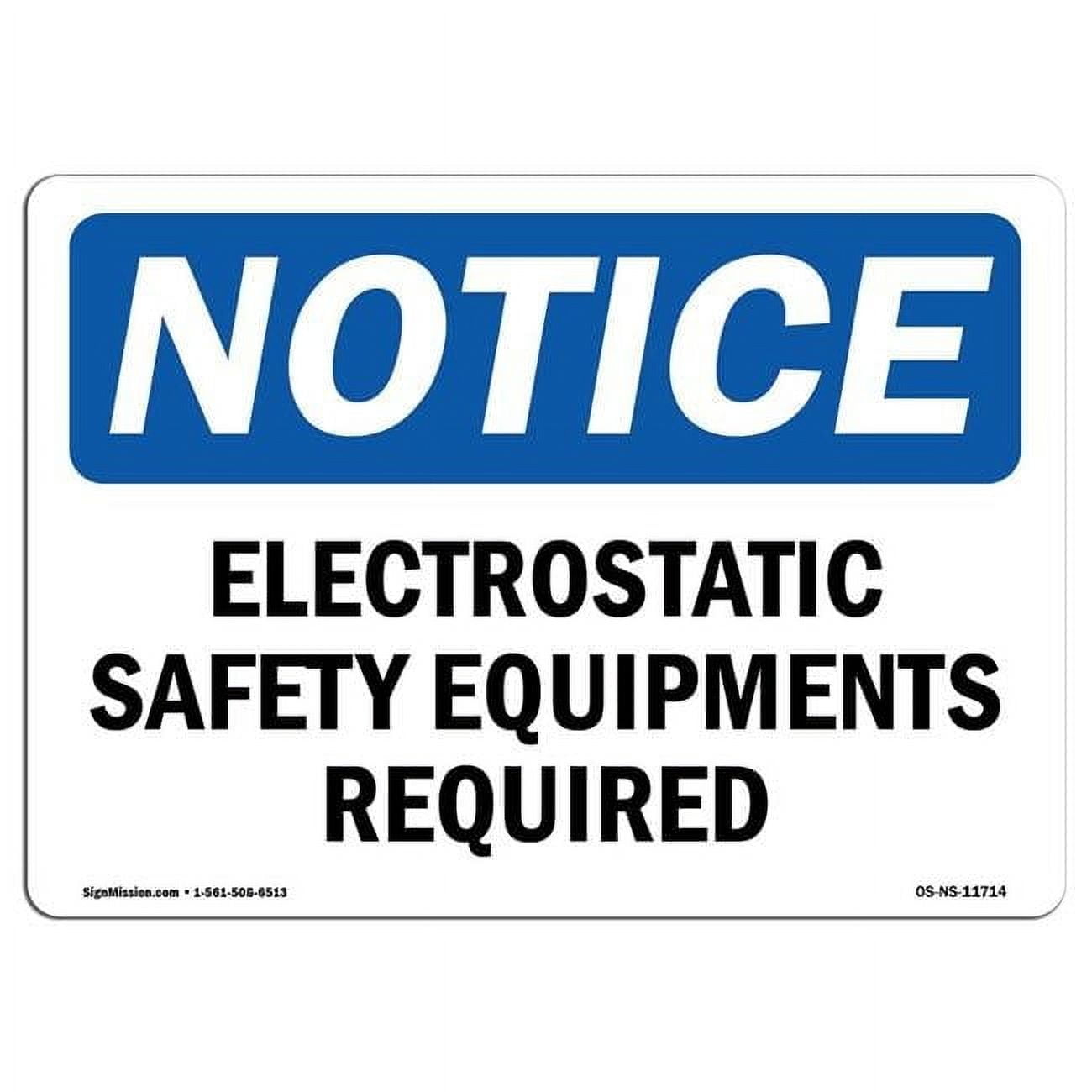 7 x 10 in. OSHA Notice Sign - Electrostatic Safety Equipment Required ...