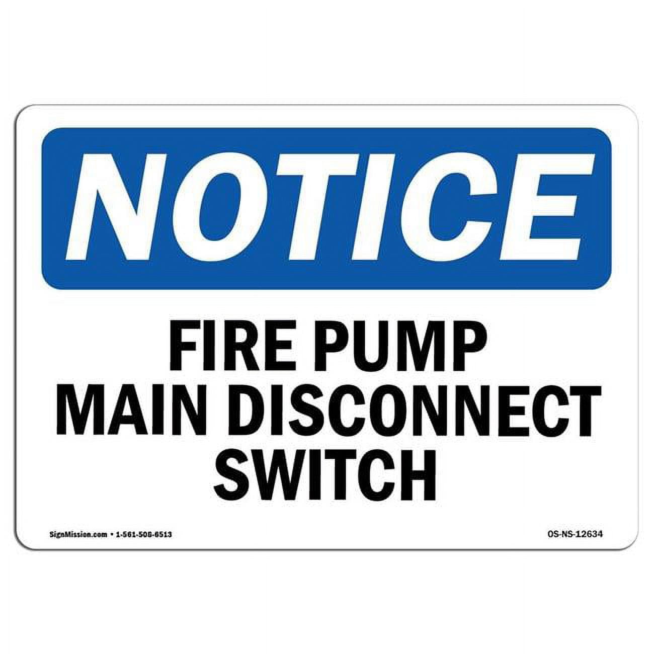 7 x 10 in. OSHA Notice Sign - Fire Pump Main Disconnect Switch ...