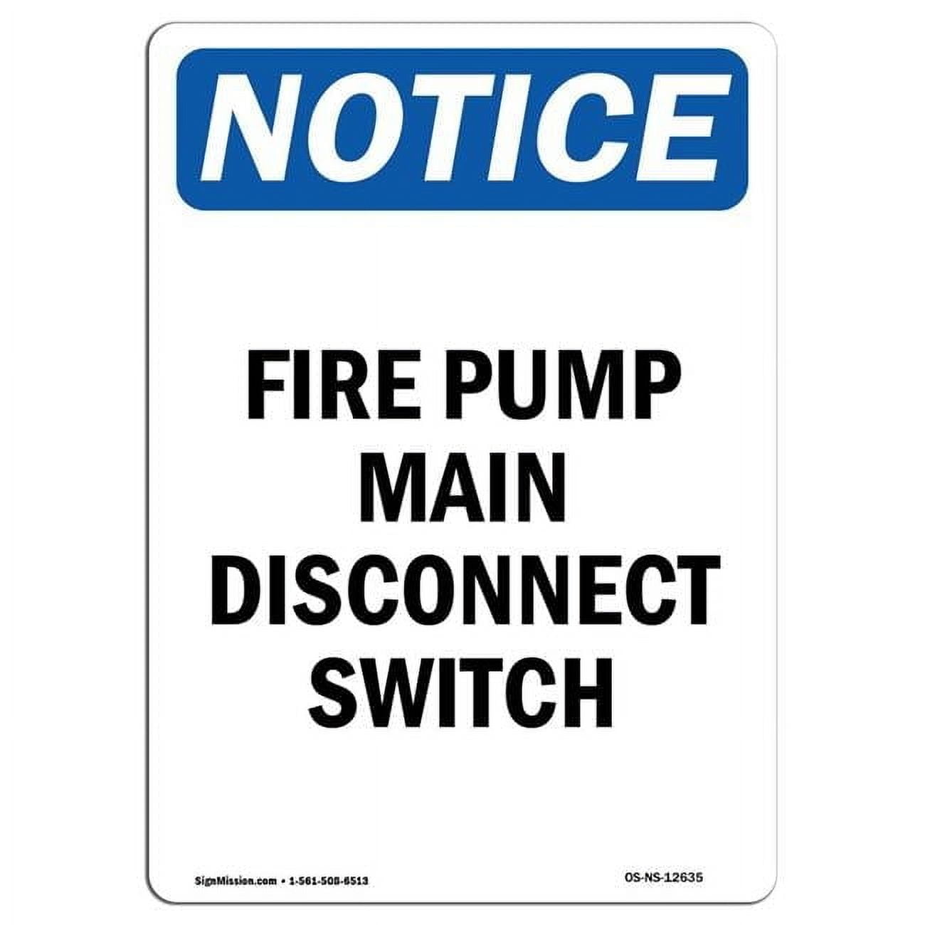 7 x 10 in. OSHA Notice Sign - Fire Pump Main Disconnect Switch ...