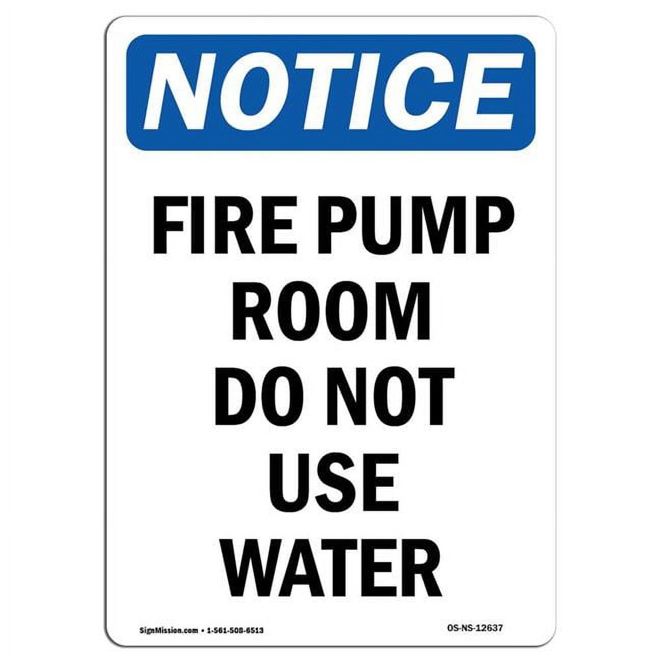 7 x 10 in. OSHA Notice Sign - Fire Pump Room Do Not Use Water - Walmart.com
