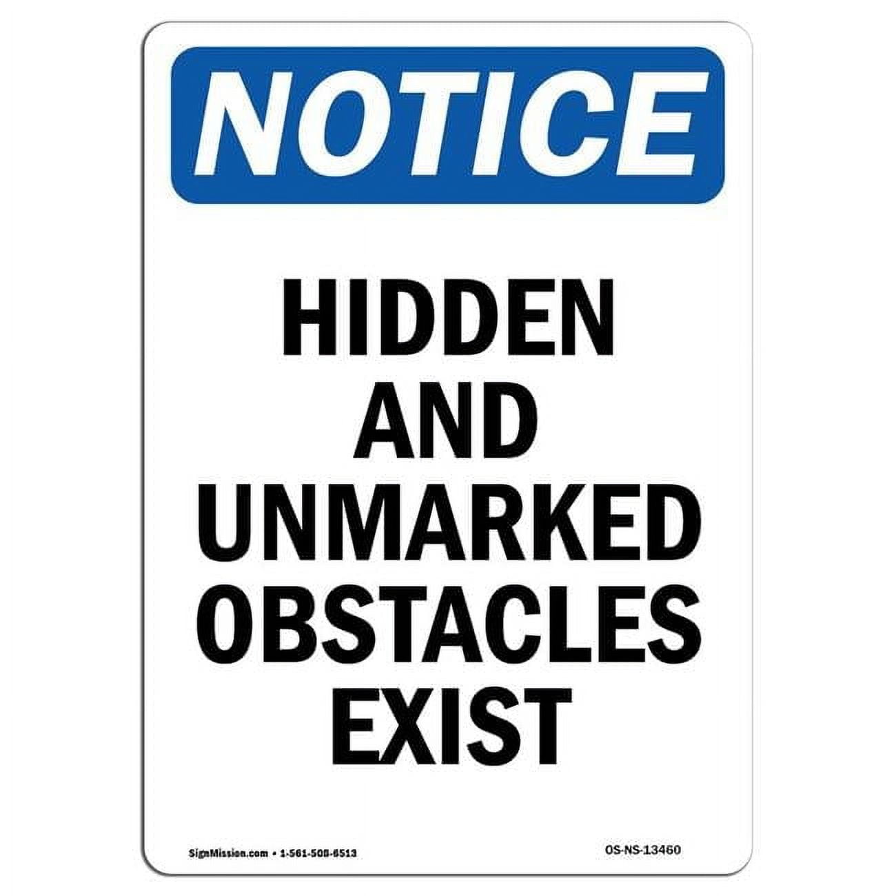 7 x 10 in. OSHA Notice Sign - Hidden & Unmarked Obstacles Exist ...