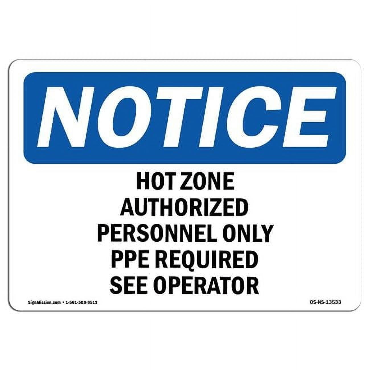 7 x 10 in. OSHA Notice Sign - Hot Zone Authorized Personnel Only PPE ...