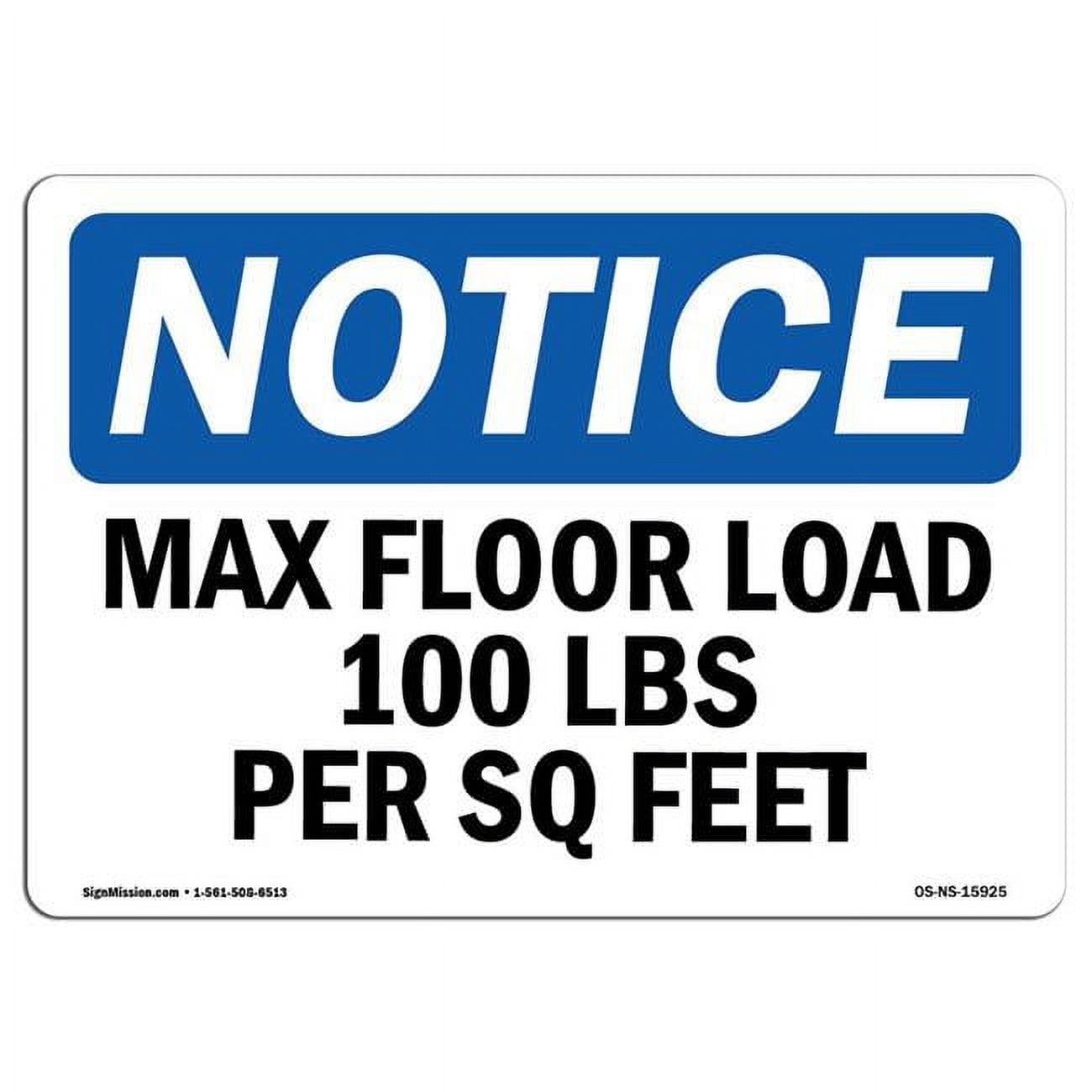 7 x 10 in. OSHA Notice Sign - Max Floor Load 100 lbs Per Sq Foot ...