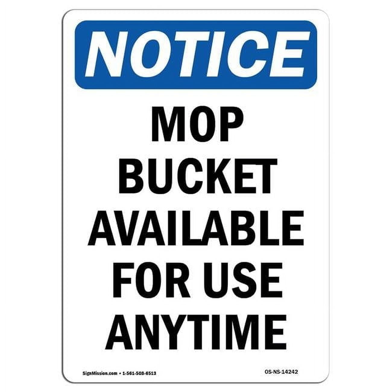 7 x 10 in. OSHA Notice Sign - Mop Bucket Available for Use Anytime ...