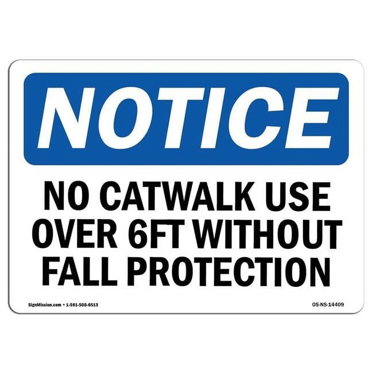 7 x 10 in. OSHA Notice Sign - No Catwalk Use Over 6 Ft without Fall ...