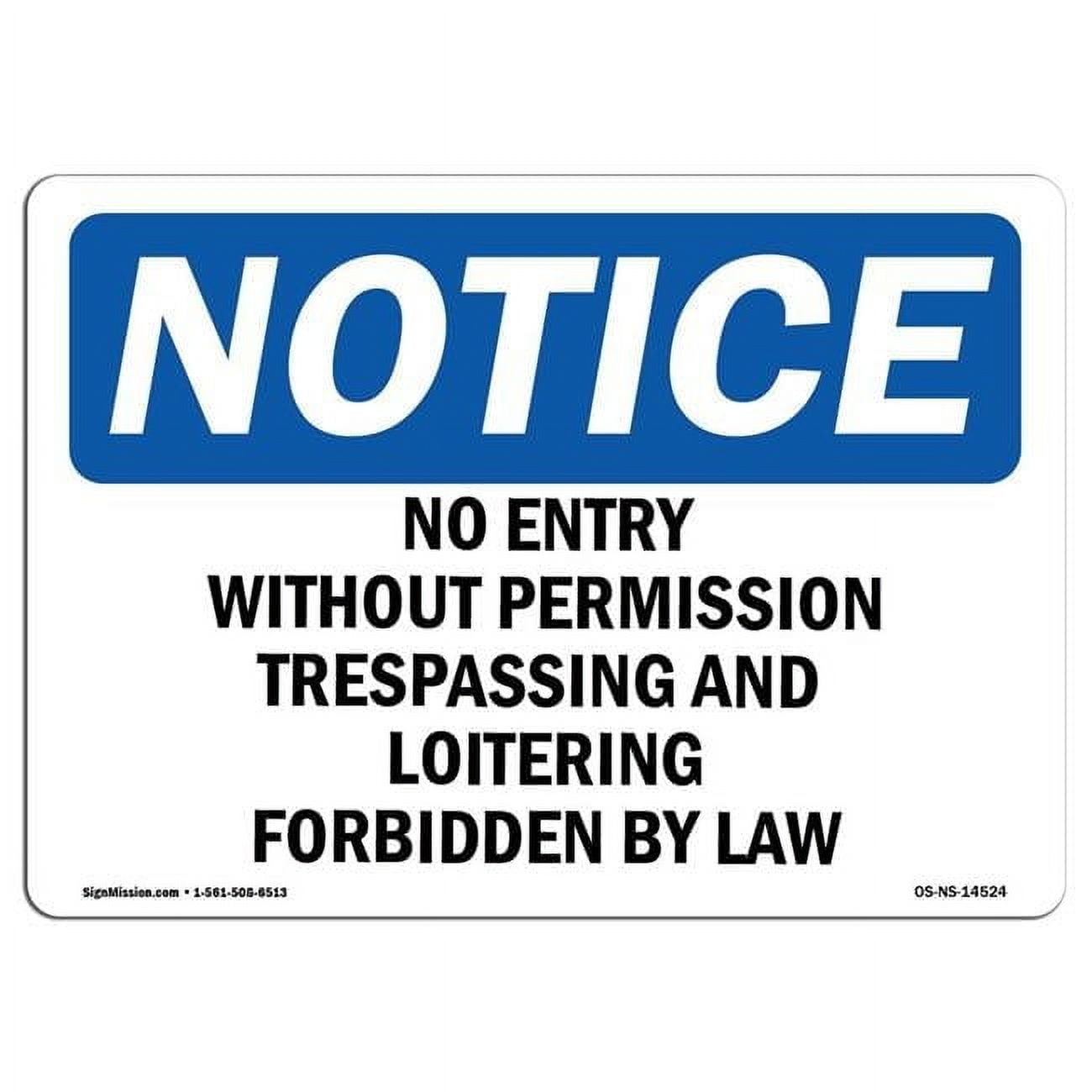 7 x 10 in. OSHA Notice Sign - No Entry without Permission Trespassing ...