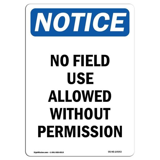 7 x 10 in. OSHA Notice Sign - No Field Use Allowed without Permission ...