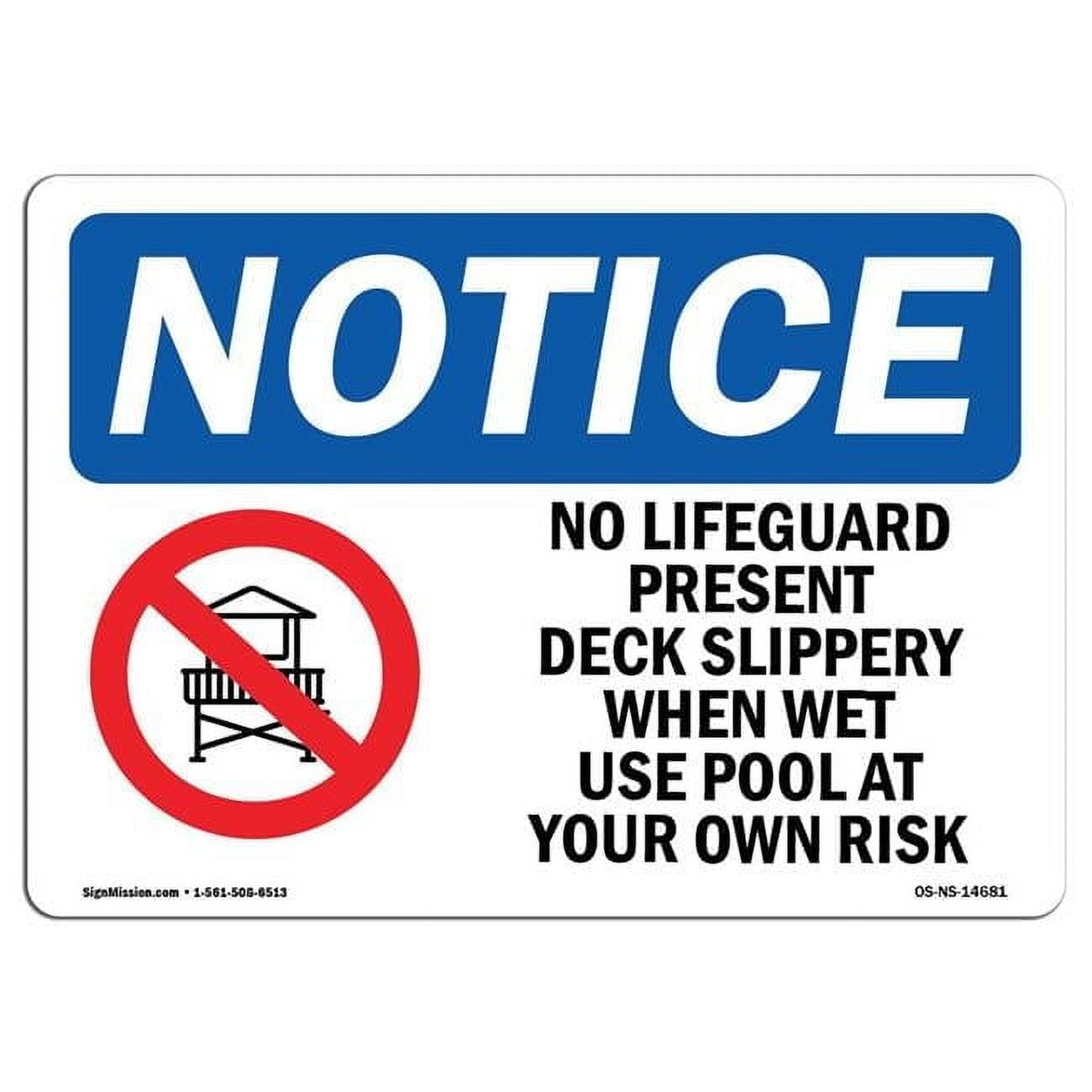 7 x 10 in. OSHA Notice Sign - No Lifeguard Present Deck Slippery ...