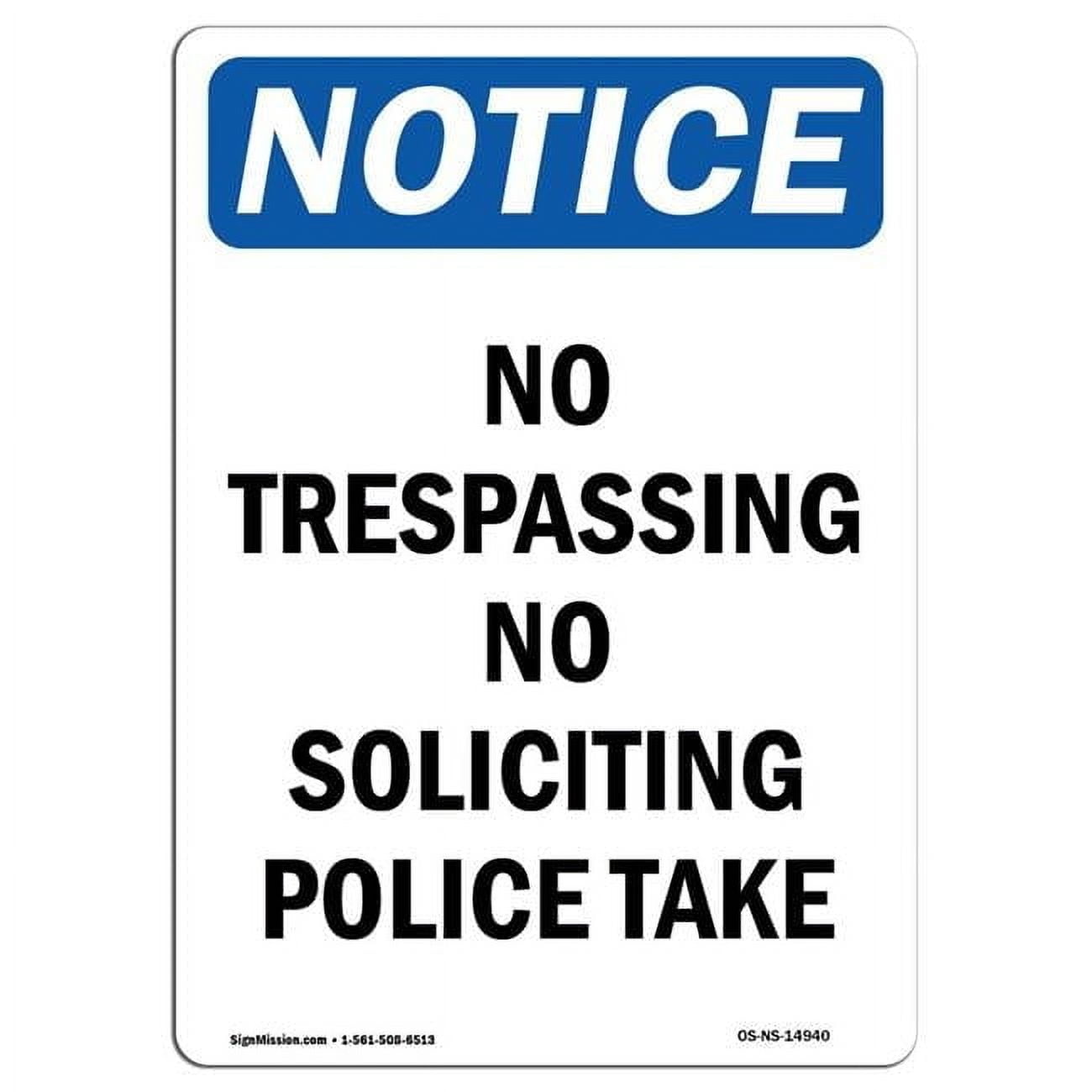 7 x 10 in. OSHA Notice Sign - No Trespassing No Soliciting Police ...