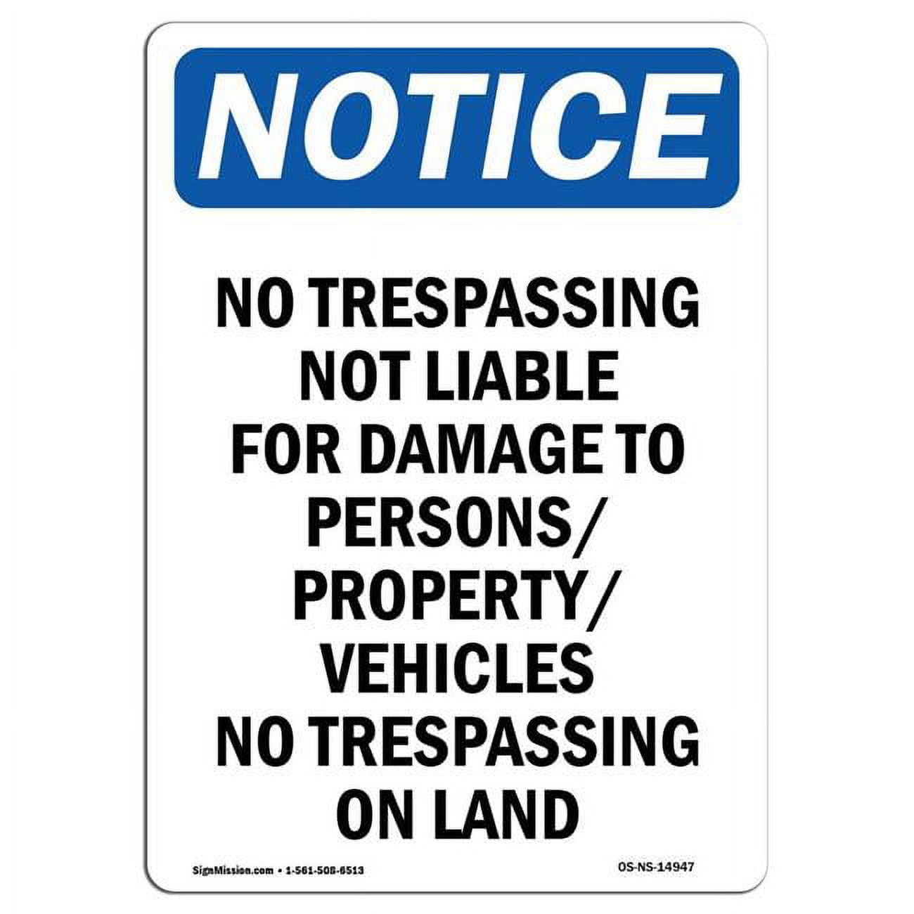 7 x 10 in. OSHA Notice Sign - No Trespassing Not Liable for Damage ...