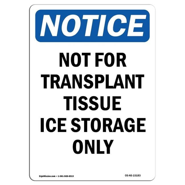 7 x 10 in. OSHA Notice Sign - Not for Transplant Tissue Ice - Walmart.com