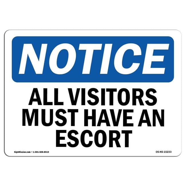 7 x 10 in. OSHA Notice Sign - Notice All Visitors Must Have An Escort ...