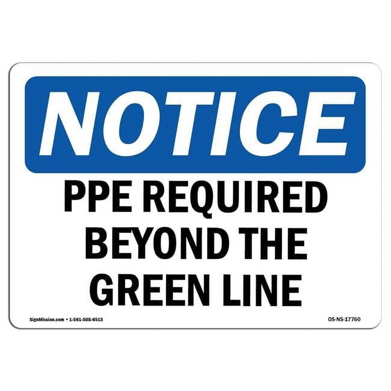 7 x 10 in. OSHA Notice Sign - PPE Required Beyond the Green Line ...