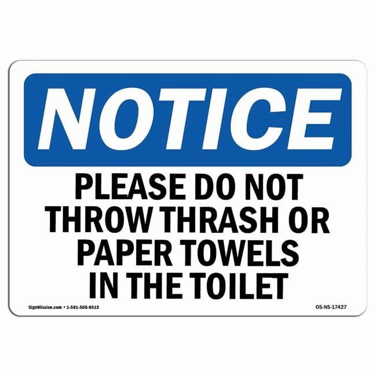 7 x 10 in. OSHA Notice Sign - Please Do Not Throw Trash or Paper Towels ...