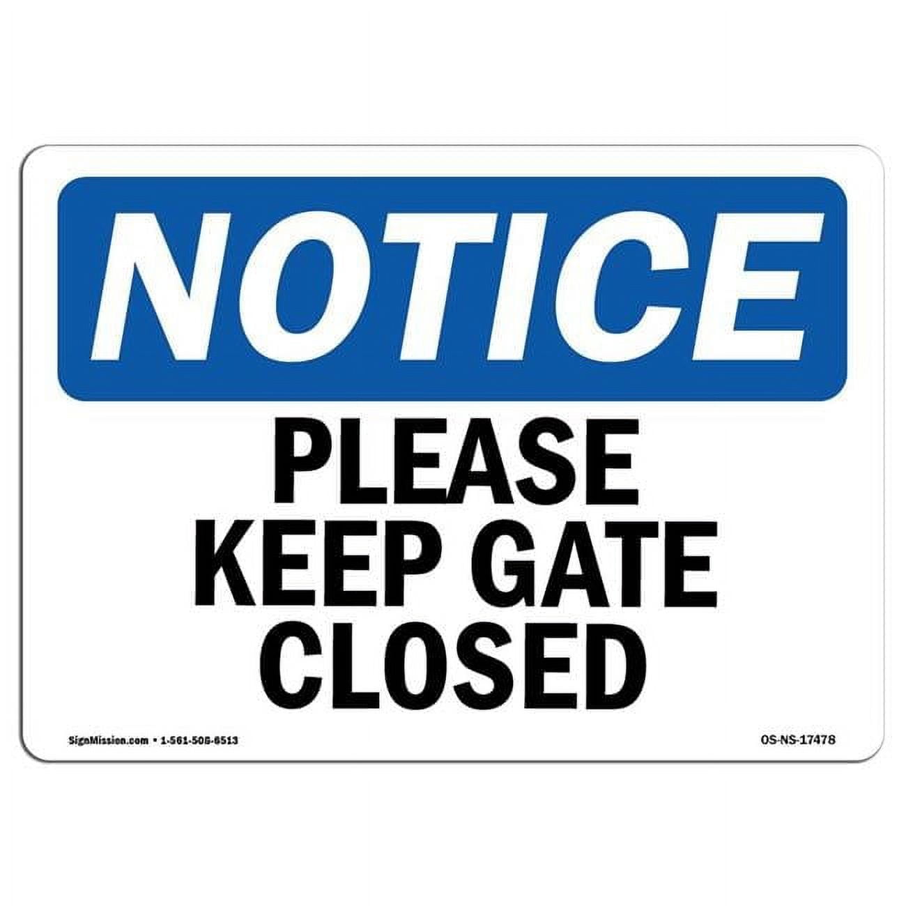 7 x 10 in. OSHA Notice Sign - Please Keep Gate Closed - Walmart.com