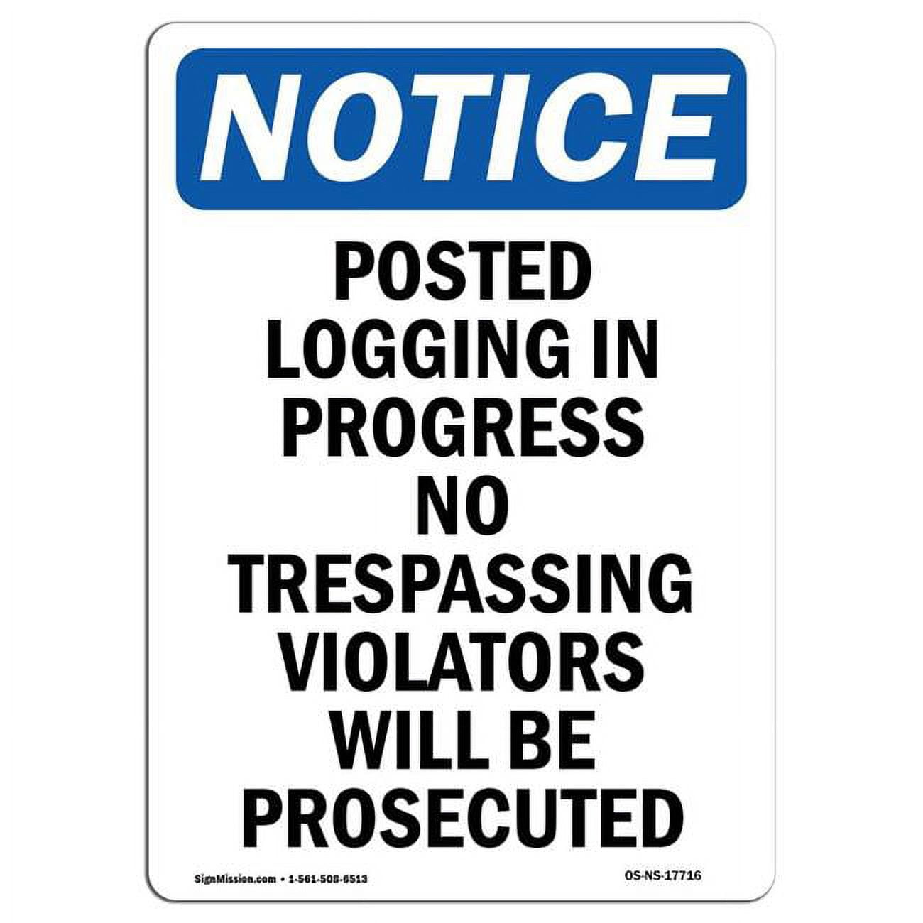 7 x 10 in. OSHA Notice Sign - Posted Logging in Progress No Trespassing ...