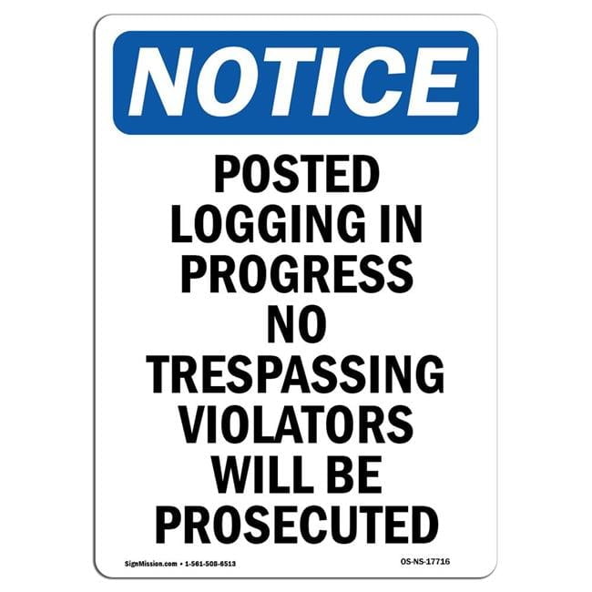 7 x 10 in. OSHA Notice Sign - Posted Logging in Progress No Trespassing ...