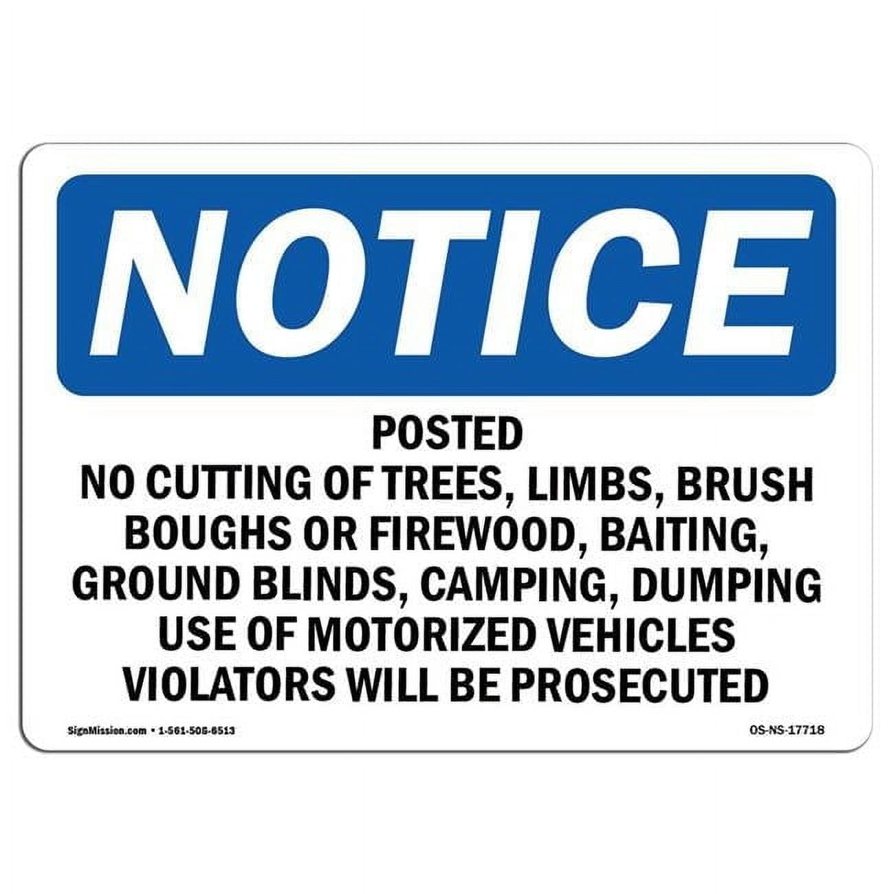 7 x 10 in. OSHA Notice Sign - Posted No Cutting of Trees, Limbs, Brush ...
