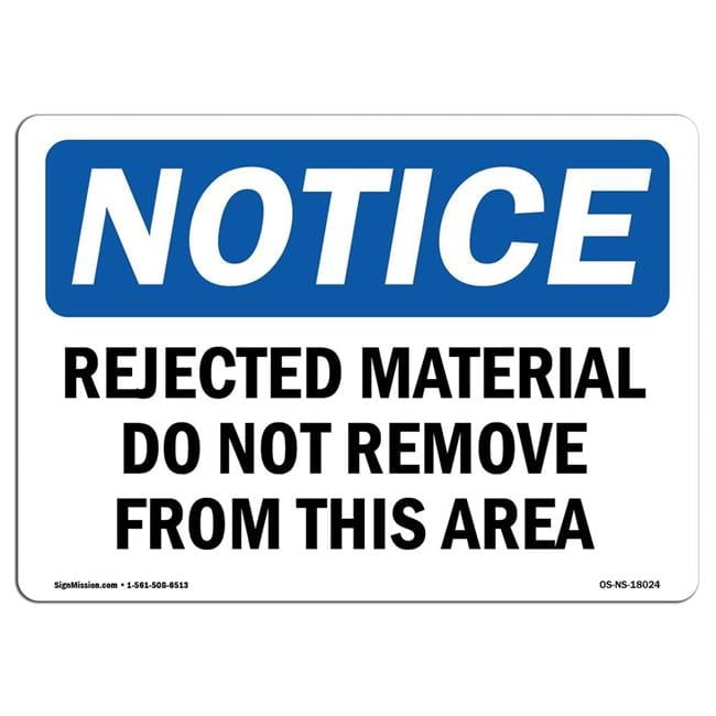 7 x 10 in. OSHA Notice Sign - Rejected Material Do Not Remove From This ...