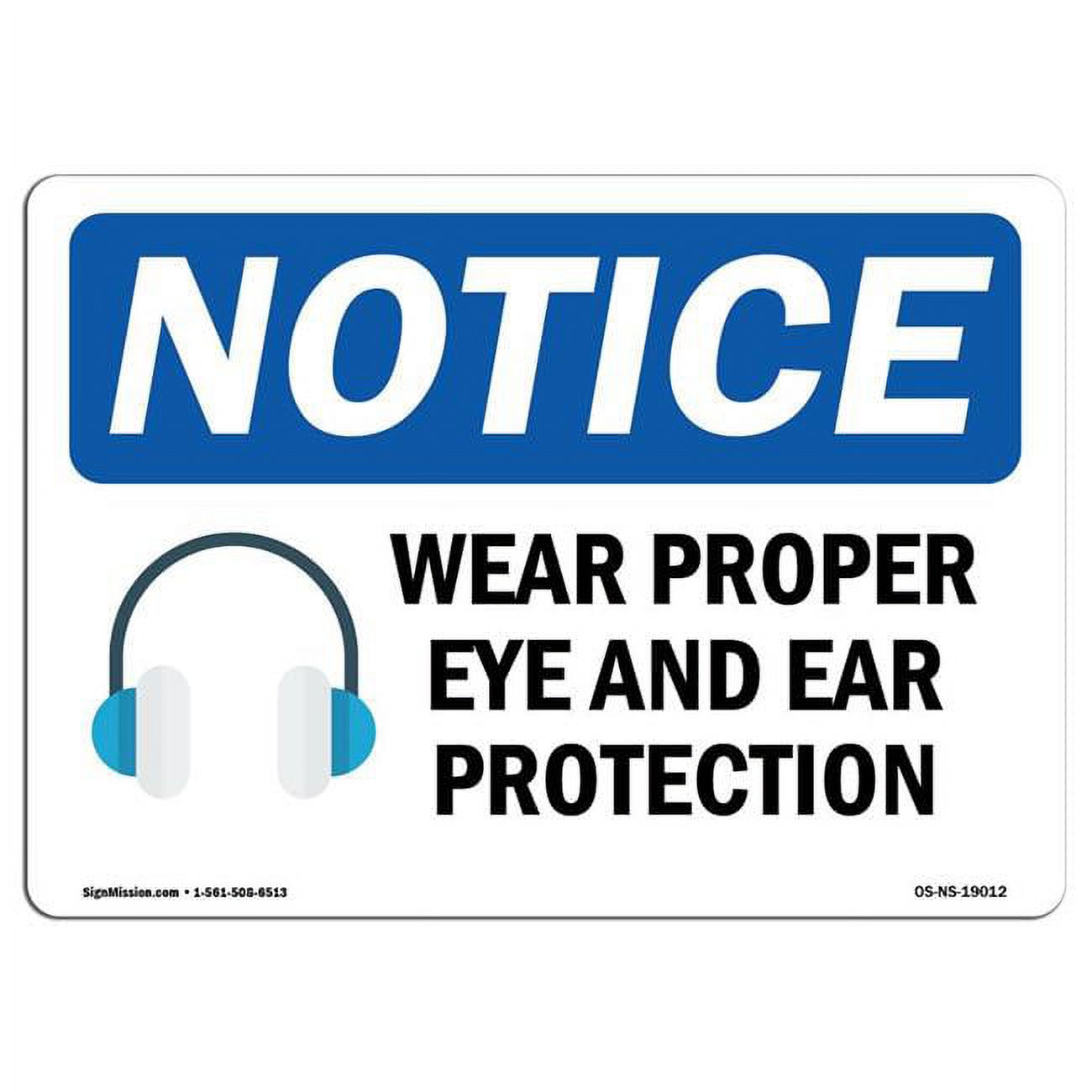 7 x 10 in. OSHA Notice Sign - Wear Proper Eye & Ear Protection ...
