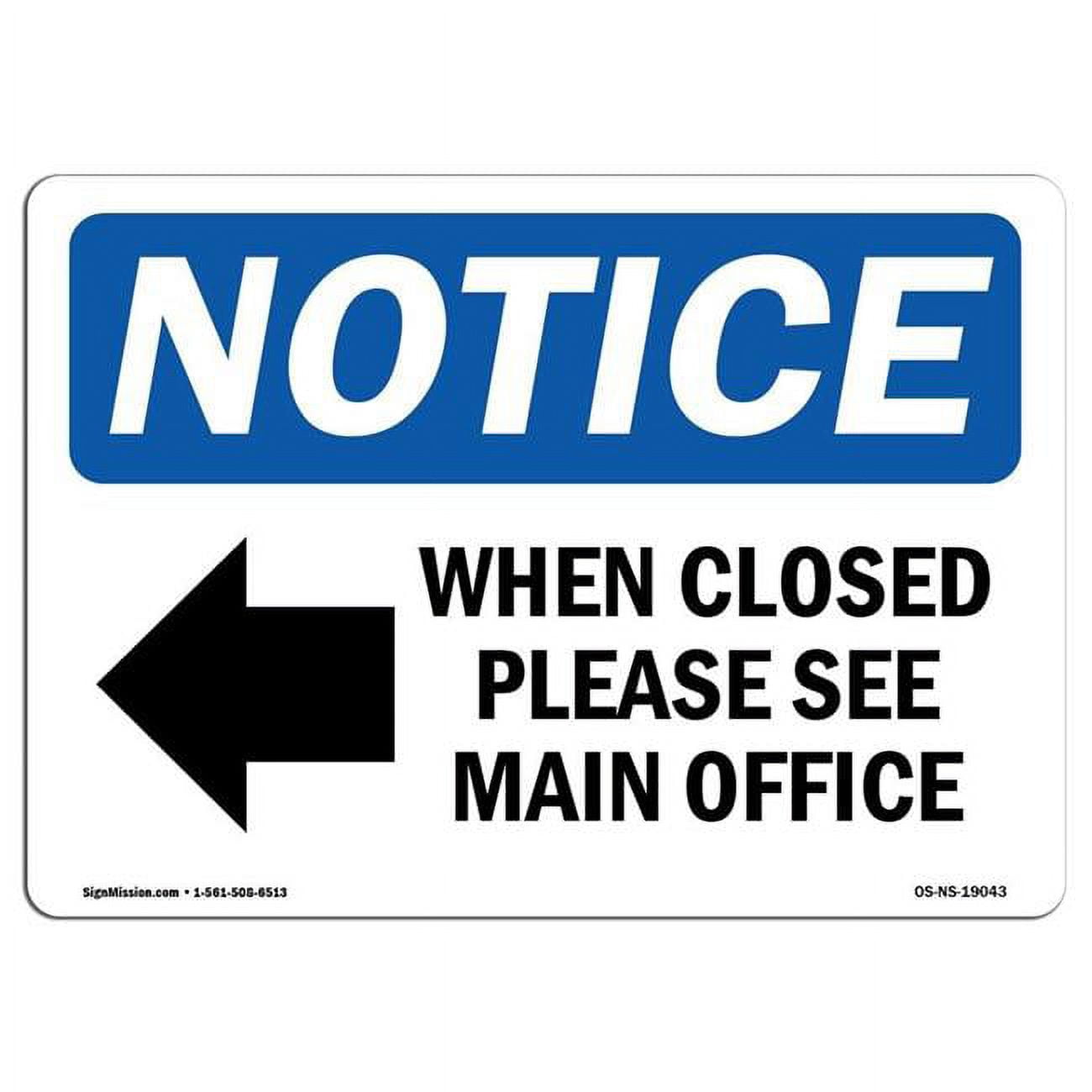 7 x 10 in. OSHA Notice Sign - When Closed Please See Main with Symbol ...