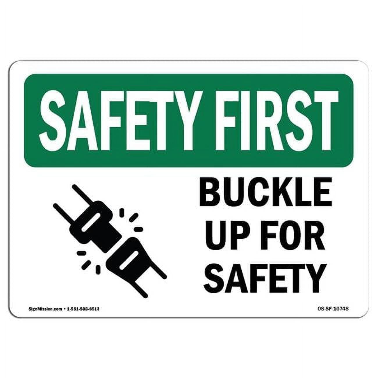 7 x 10 in. OSHA Safety First Sign - Buckle Up for Safety - Walmart.com