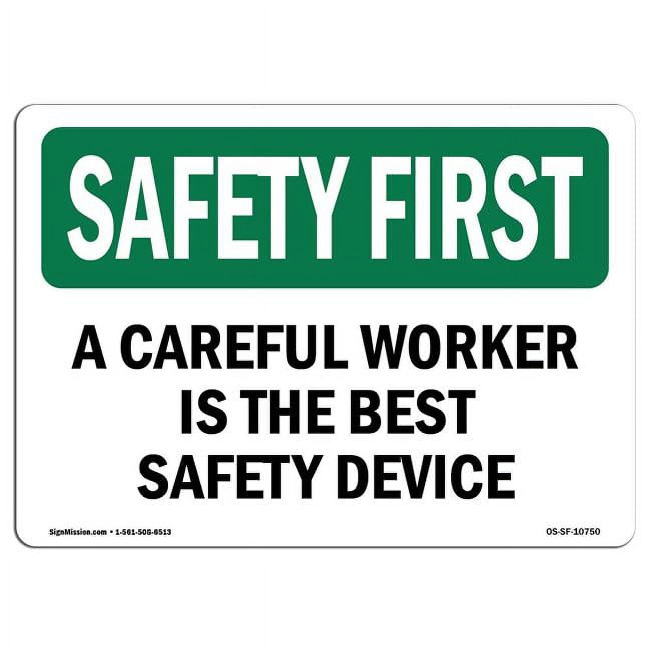 7 x 10 in. OSHA Safety First Sign - Careful Worker Best Safety ...