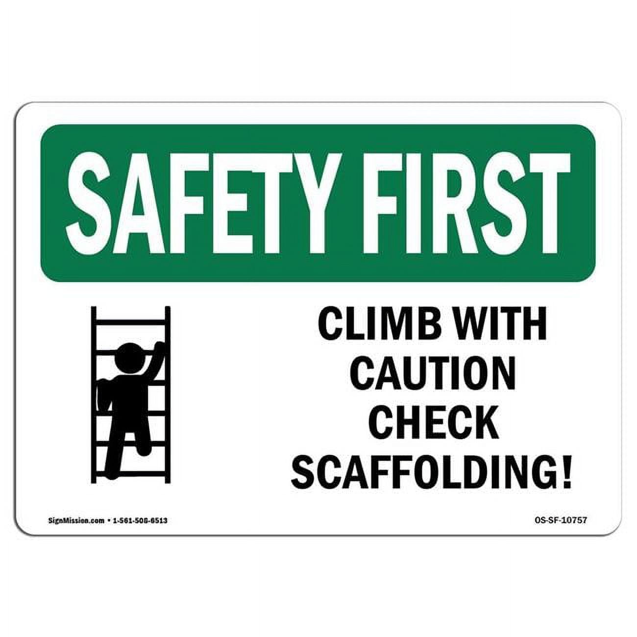 7 x 10 in. OSHA Safety First Sign - Climb with Caution Check ...