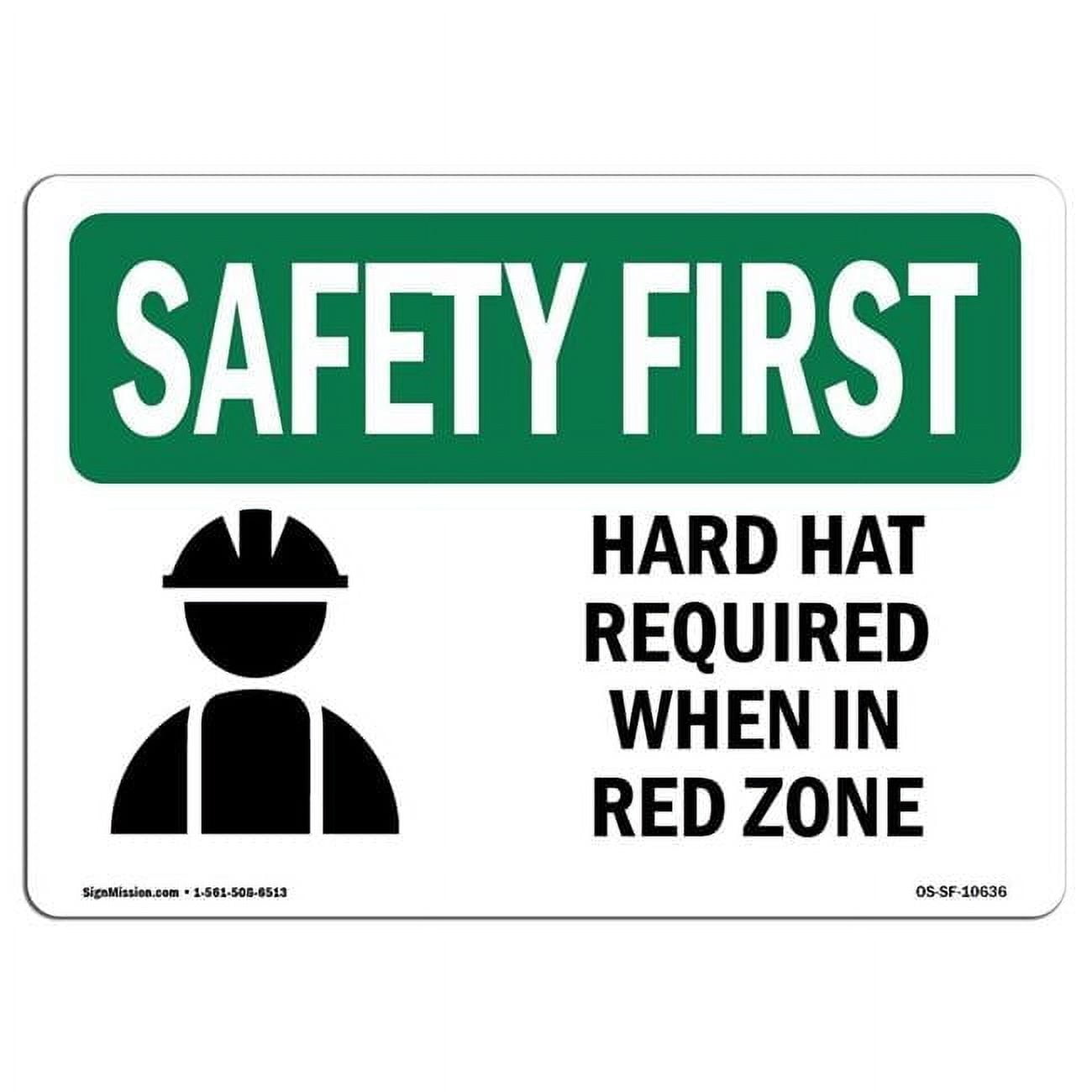 7 x 10 in. OSHA Safety First Sign - Hard Hat Required When in Red Zone ...