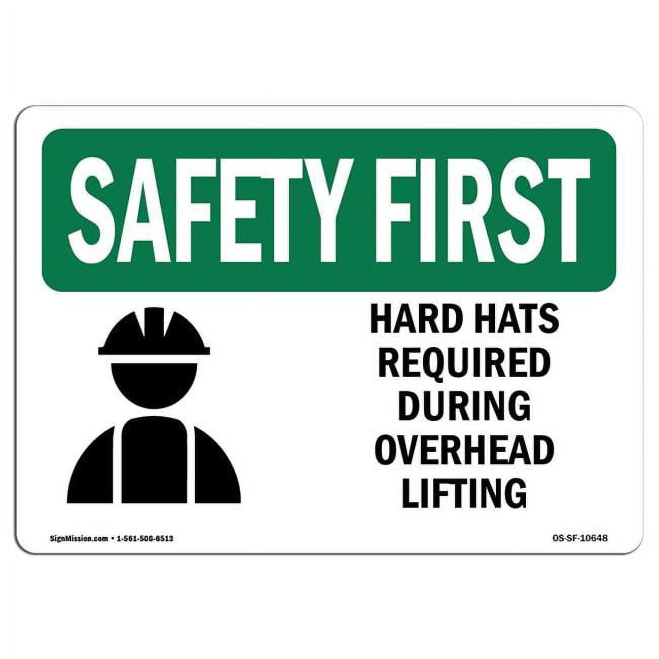 7 x 10 in. OSHA Safety First Sign - Hard Hats Required During Overhead ...