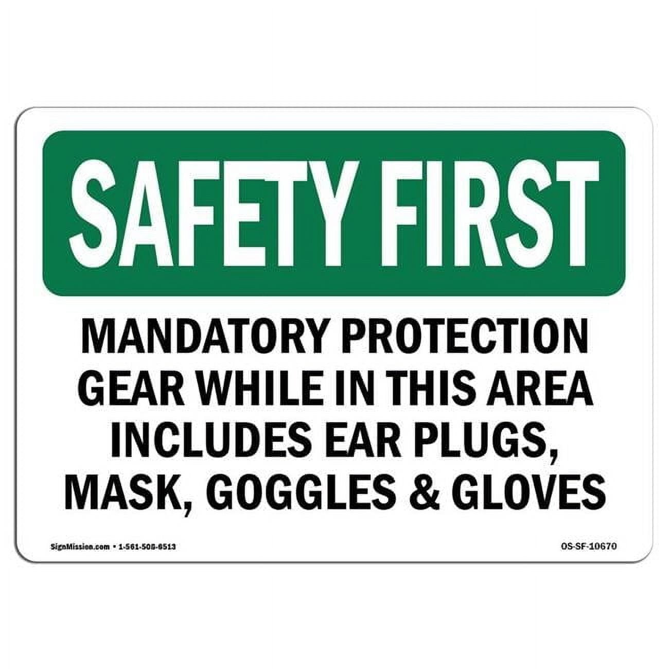 7 x 10 in. OSHA Safety First Sign - Mandatory Protection Gear While in ...