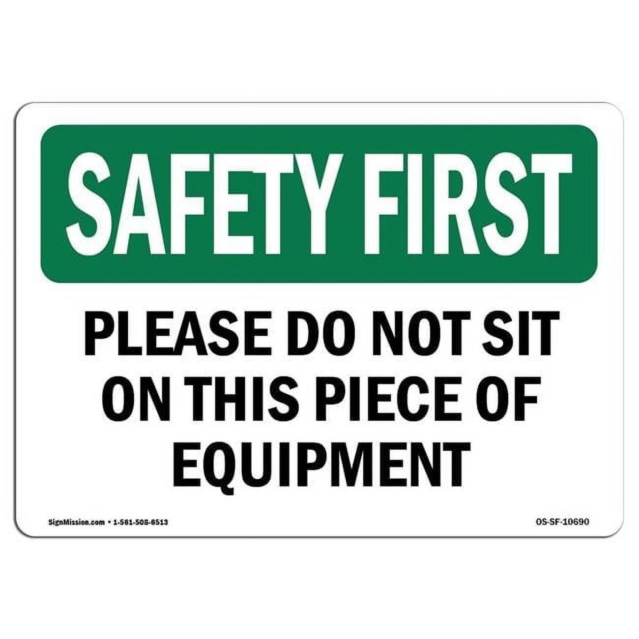 7 x 10 in. OSHA Safety First Sign - Please Do Not Sit on This Piece of ...