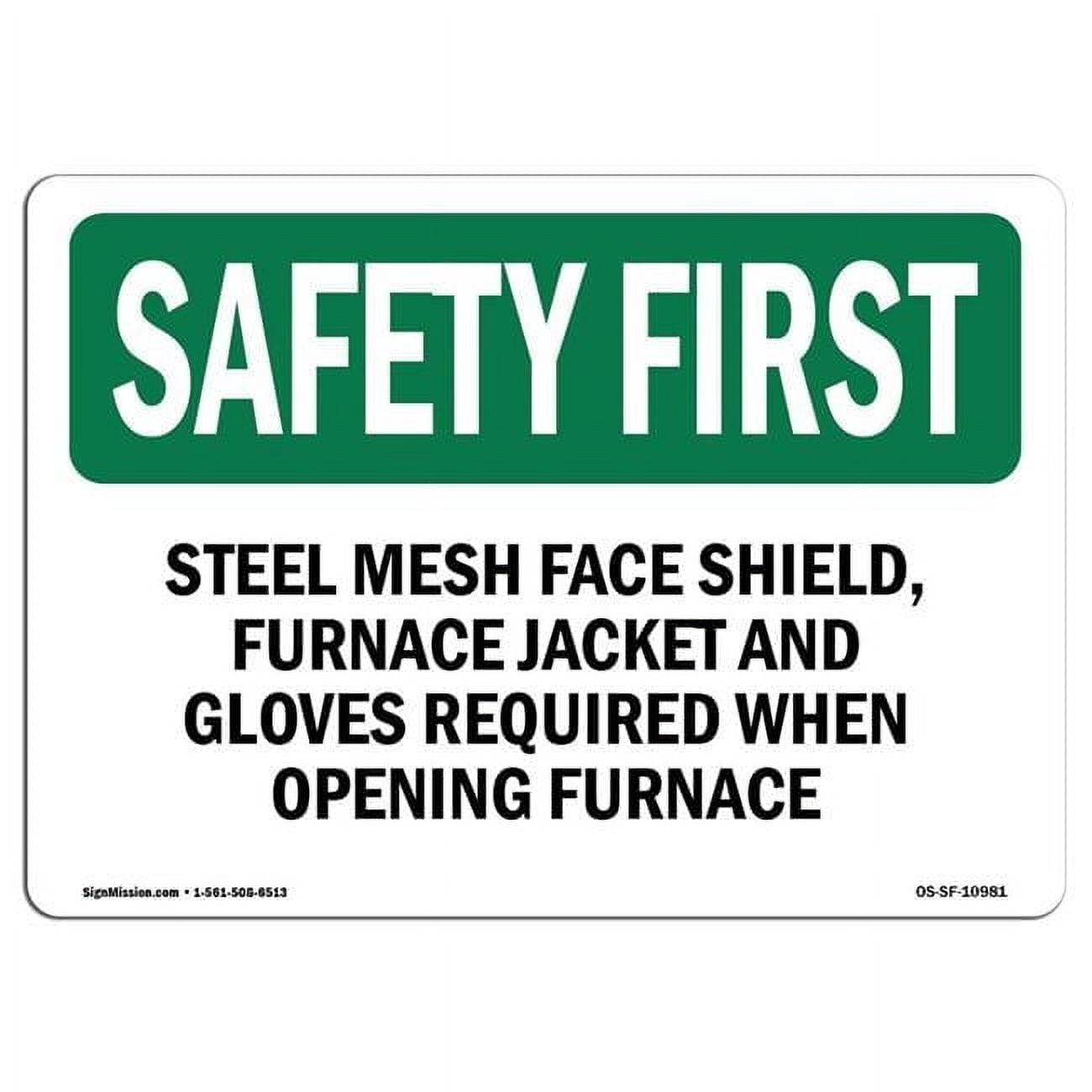 7 x 10 in. OSHA Safety First Sign - Steel Mesh Face Shield, Furnace ...