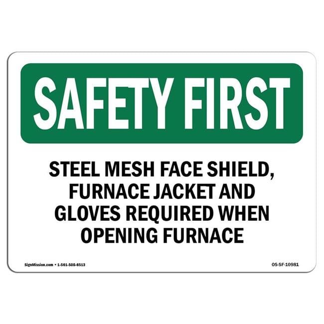 7 x 10 in. OSHA Safety First Sign - Steel Mesh Face Shield, Furnace ...