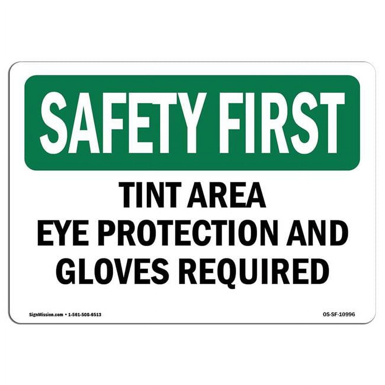 7 x 10 in. OSHA Safety First Sign - Tint Area Eye Protection & Gloves ...