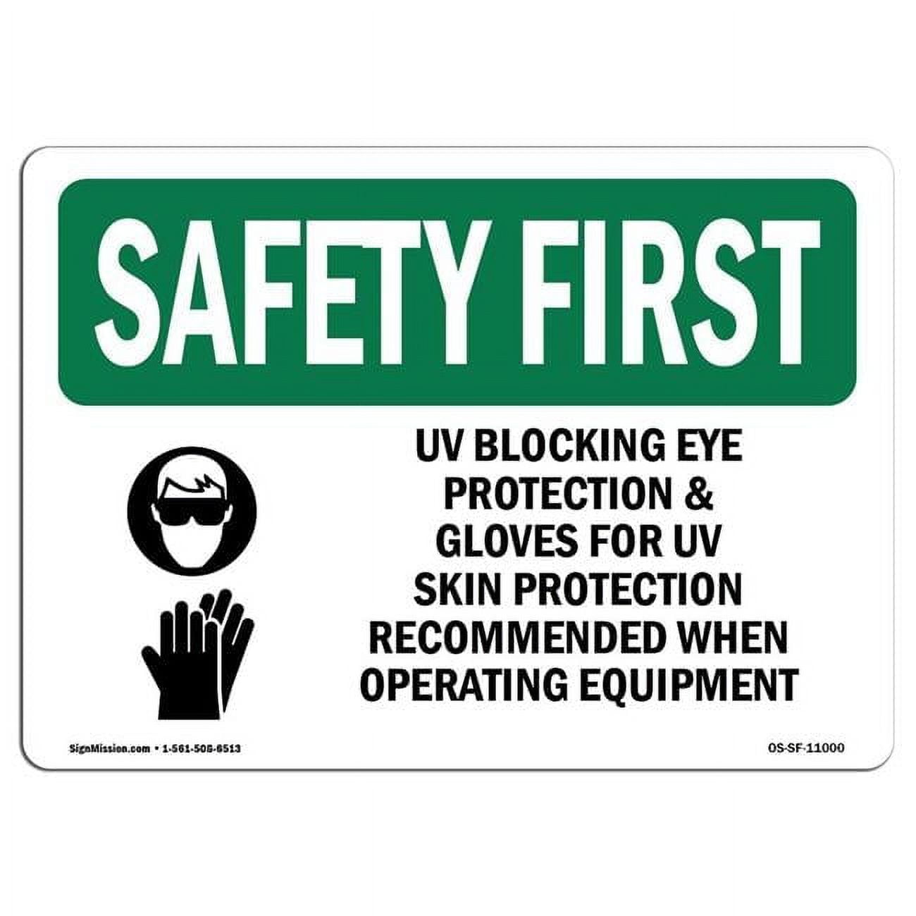 7 x 10 in. OSHA Safety First Sign - UV Blocking Eye Protection & Gloves ...