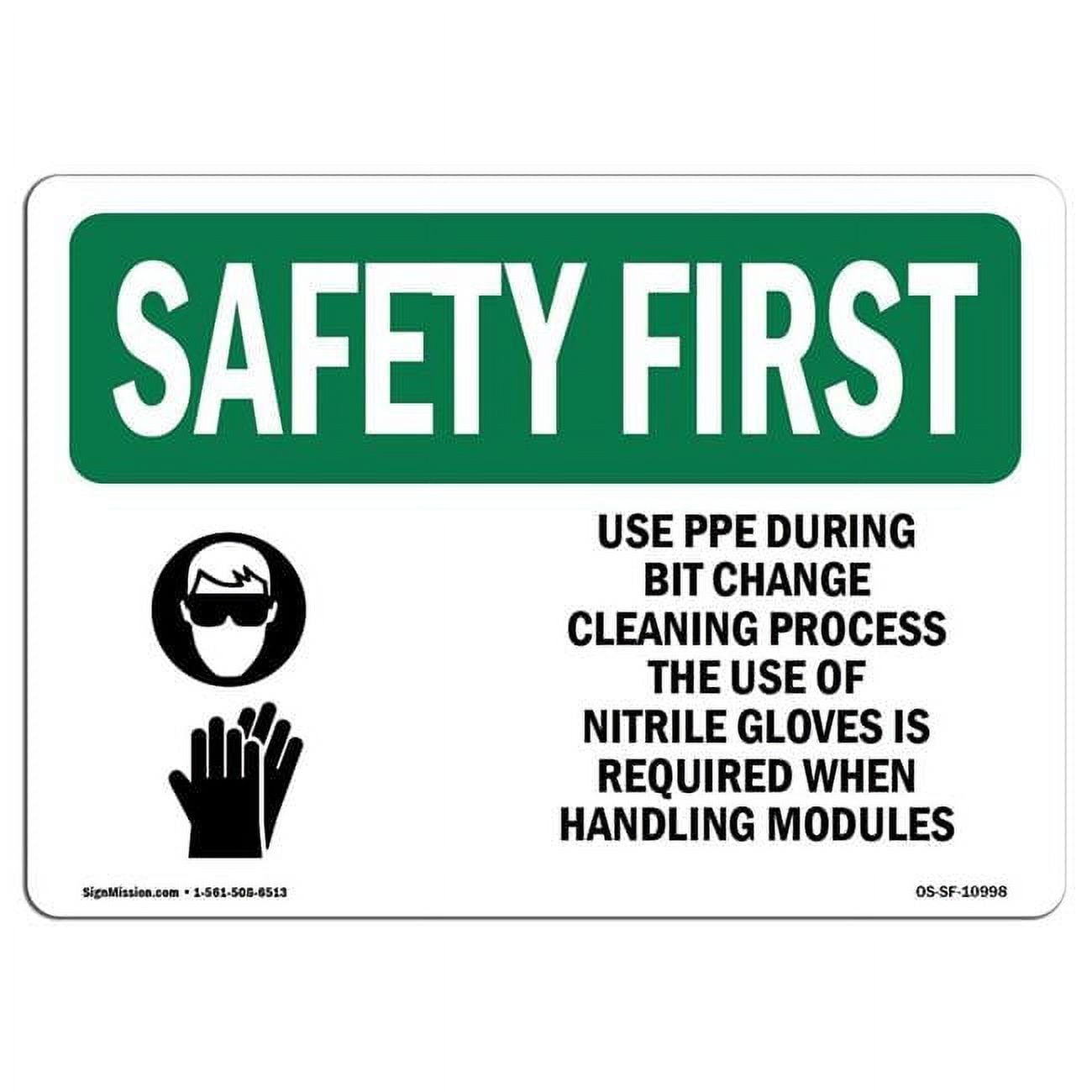 7 x 10 in. OSHA Safety First Sign - Use PPE During Bit Change Cleaning ...