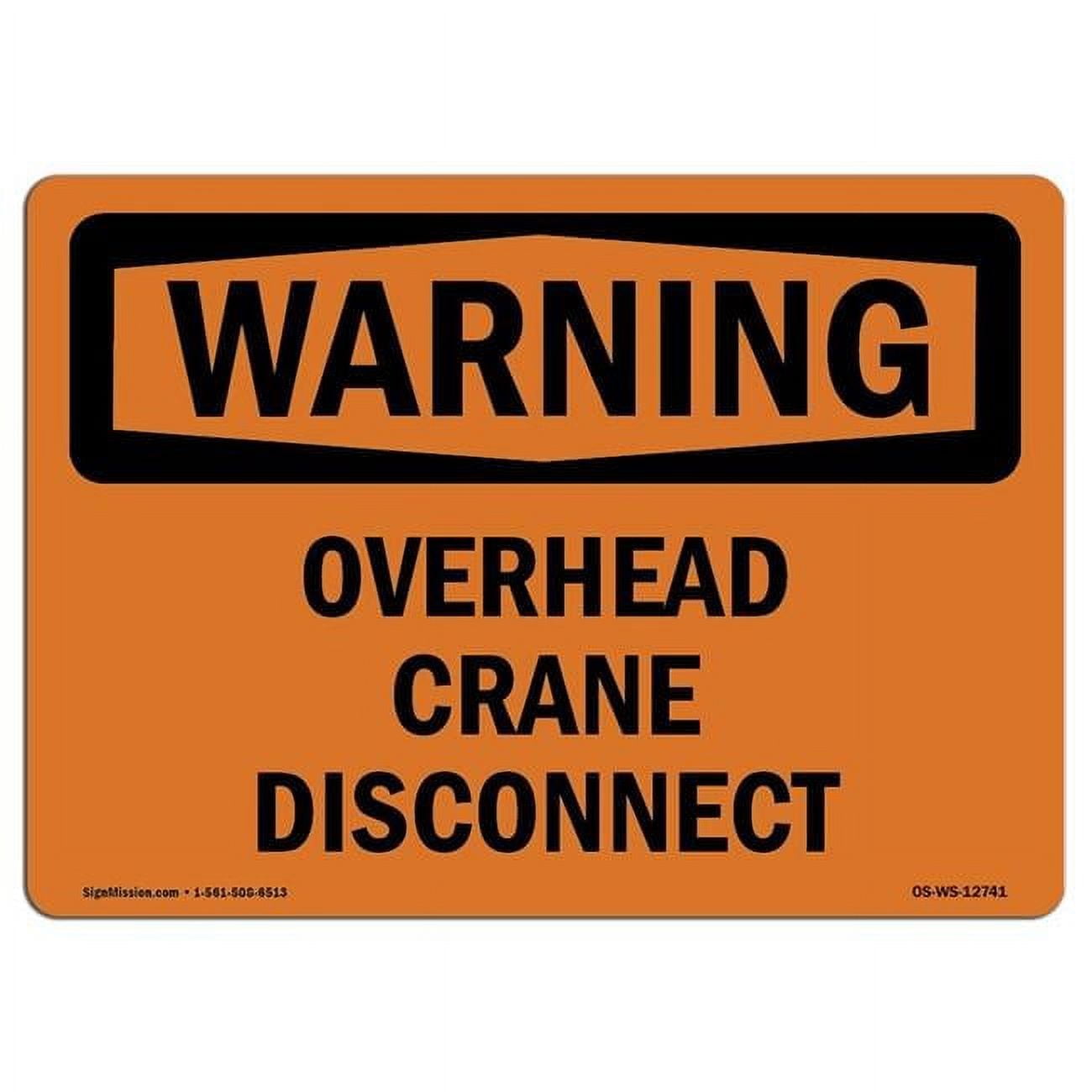 7 x 10 in. OSHA Warning Sign - Overhead Crane Disconnect - Walmart.com