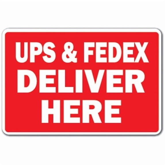 7 x 10 in. UPS & Fedex Deliver Here Aluminum Sign - Delivery Truck Mail ...