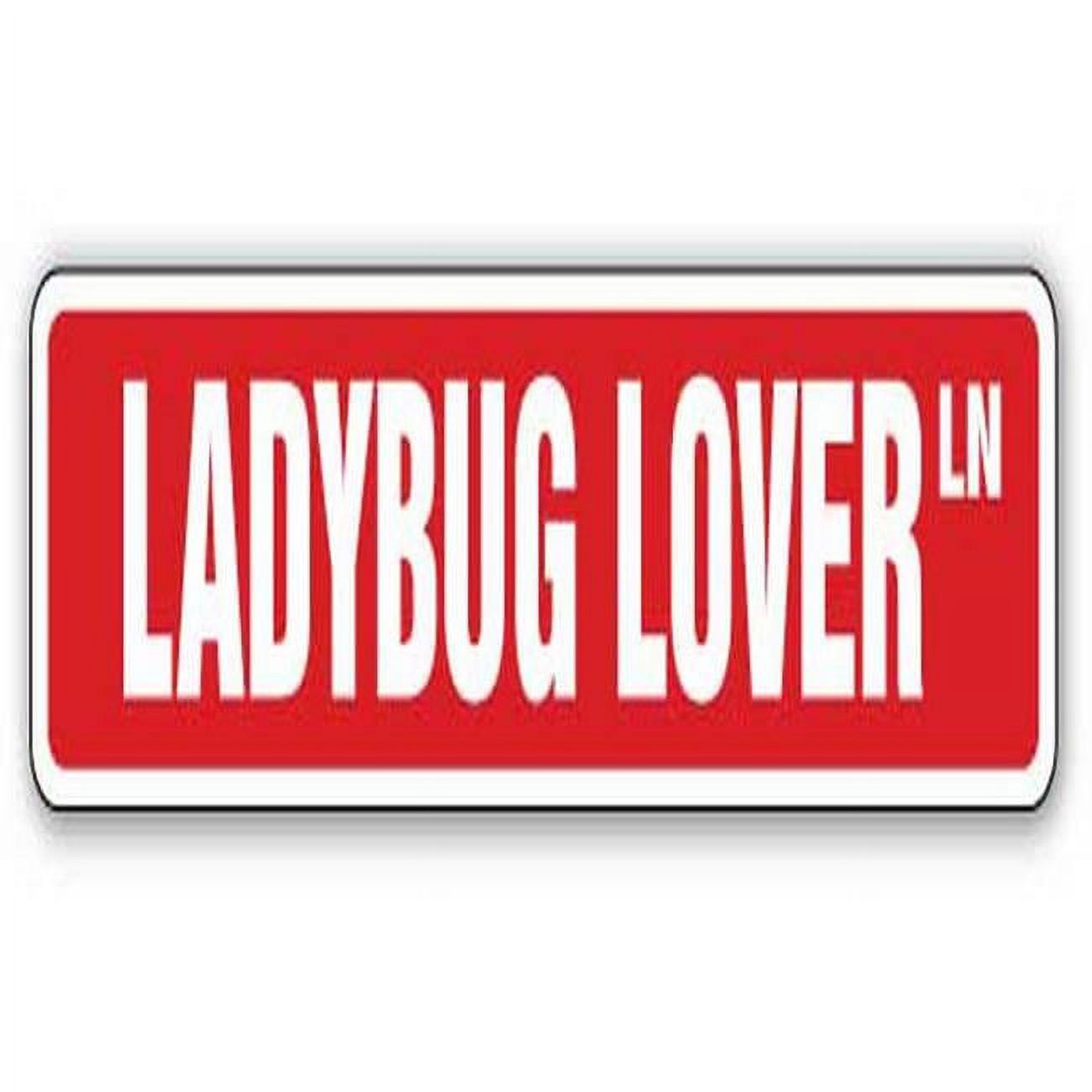 7 x 30 in. Street Sign - Ladybug Lover - Ladybugs Collectible Lady Bug ...