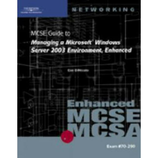 70-290: MCSE Guide to Managing a Microsoft Windows Server 2003 ... 70-290: MCSE Guide to Managing a Microsoft Windows Server 2003 ...