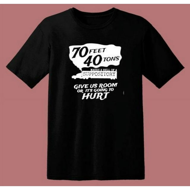 70 Feet 40 Tons Makes A Hell Of A Suppository 80s T Shirt - Walmart.com