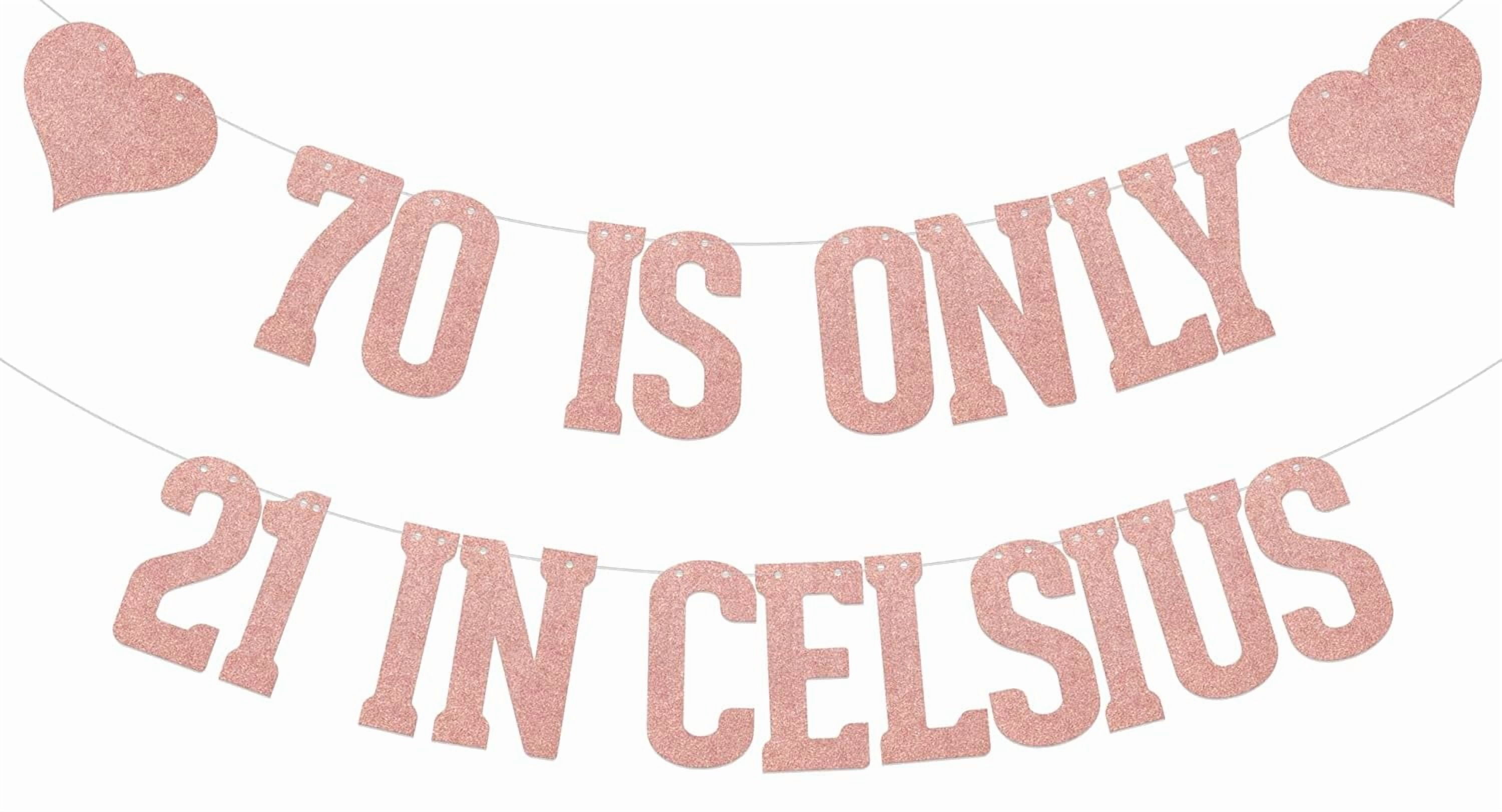 70 Is Only 21 in Celsius Banner Rose Gold Glitter - Walmart.com