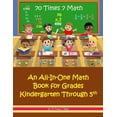 70 Times 7 Math: An All-In-One Math Book for Grades Kindergarten ...