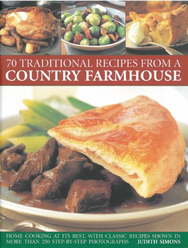 Pre-Owned 70 Traditional Recipes from a Country Farmhouse: Home Cooking ...