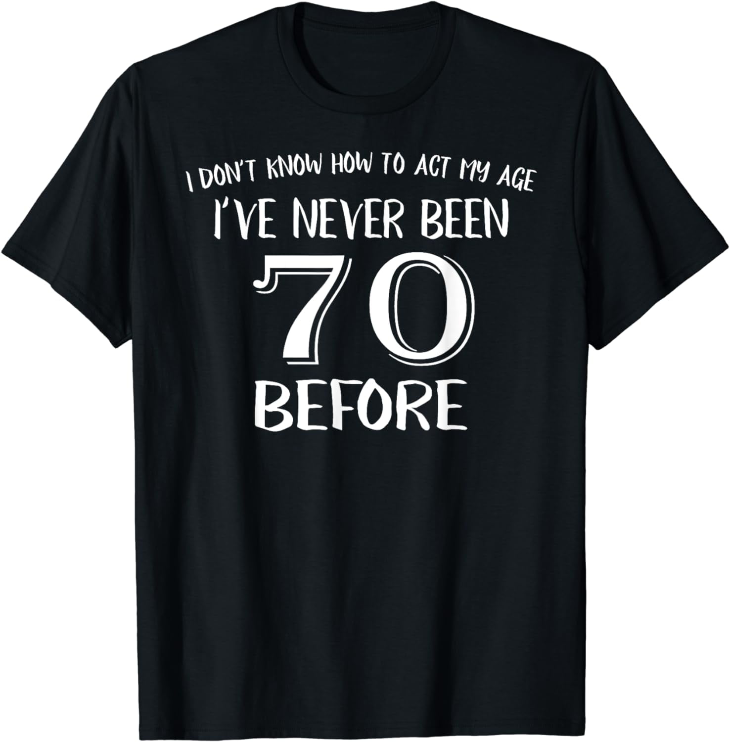 70 Years Old T-Shirt - Happy 70th Birthday Shirt! - Walmart.com