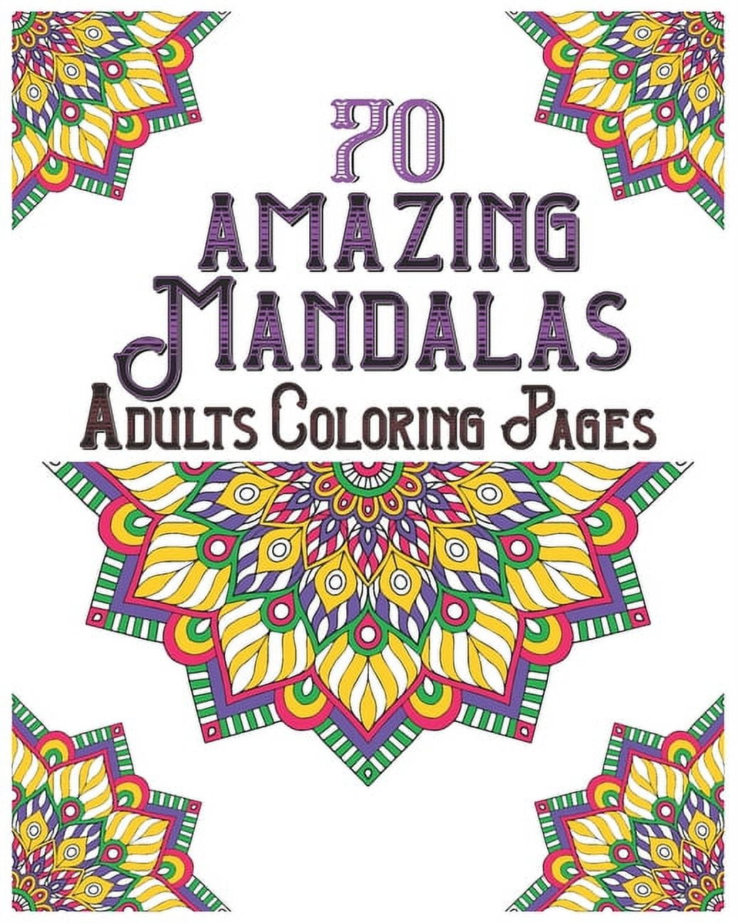 70 amazing mandalas adults coloring pages: mandala coloring book for ...