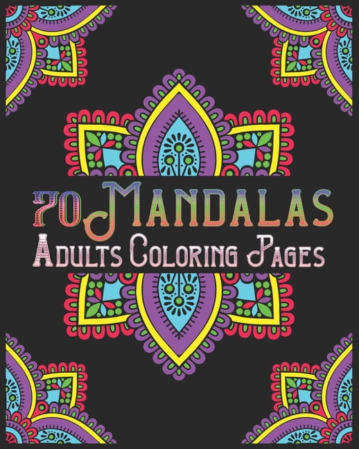 70 mandalas adults coloring pages: mandala coloring book for all: 70 ...