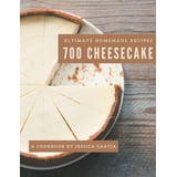 700 Ultimate Homemade Cheesecake Recipes: A Homemade Cheesecake ...